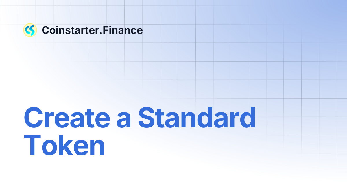 Create a Standard Token | Coinstarter.Finance